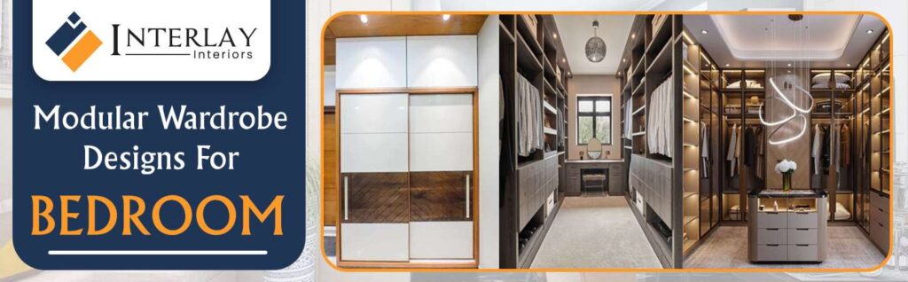 Modular Wardrobe Designs For Bedroom | Interlay Interiors